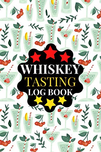 whiskey tasting log book: whiskey bourbon log book for adults and ...