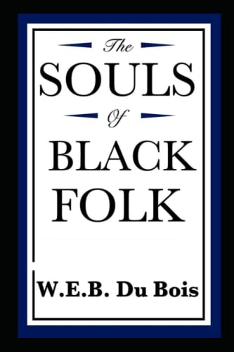 The Souls of Black Folk by William Edward Burghardt Du Bois illustrated ...