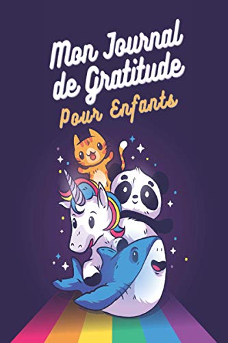 Mon journal de gratitude pour enfants: Un carnet pour que les petits ...