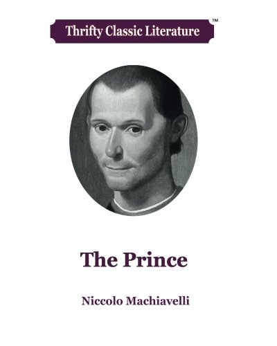 The Prince (Thrifty Classic Literature) by Niccolò Machiavelli | Goodreads