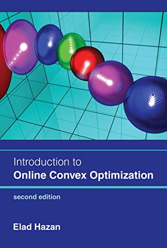 Introduction to Online Convex Optimization, second edition by Elad Hazan | Goodreads