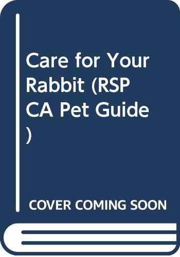 Care for Your Rabbit (Official RSPCA Pet Guides) by Tina Hearne | Goodreads