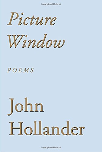 Picture Window: Poems by John Hollander | Goodreads