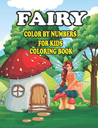 Fairy Color by Numbers for Kids Coloring Book: Kids Fairy Color by ...