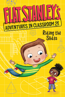 Flat Stanley's Adventures in Classroom 2E #2: Riding the Slides by Jeff ...