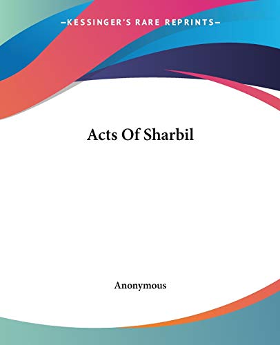 Acts Of Sharbil by Anonymous | Goodreads