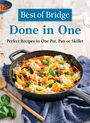 Best of Bridge Done in One: Perfect Recipes in One Pot, Pan or Skillet ...