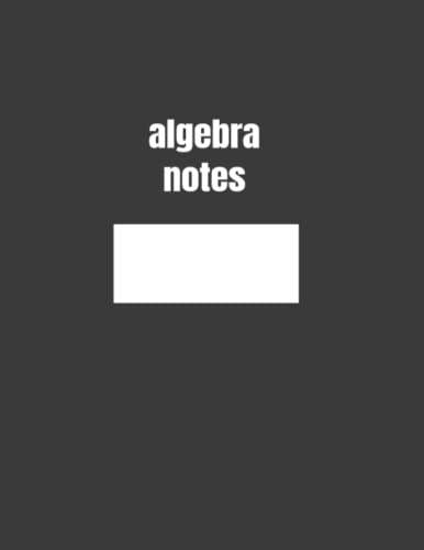 Algebra Notes: College Lined Ruled Book with Subject Title, 130 Pages ...