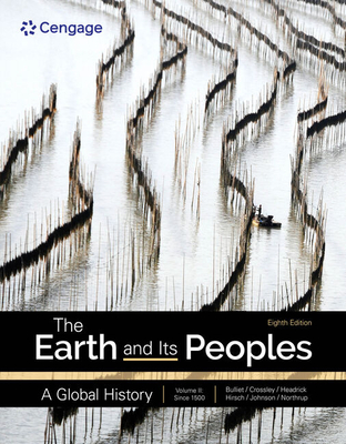 The Earth and Its Peoples: A Global History, Volume 2 by Richard ...