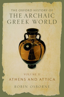 The Oxford History of the Archaic Greek World: Volume II: Athens and ...