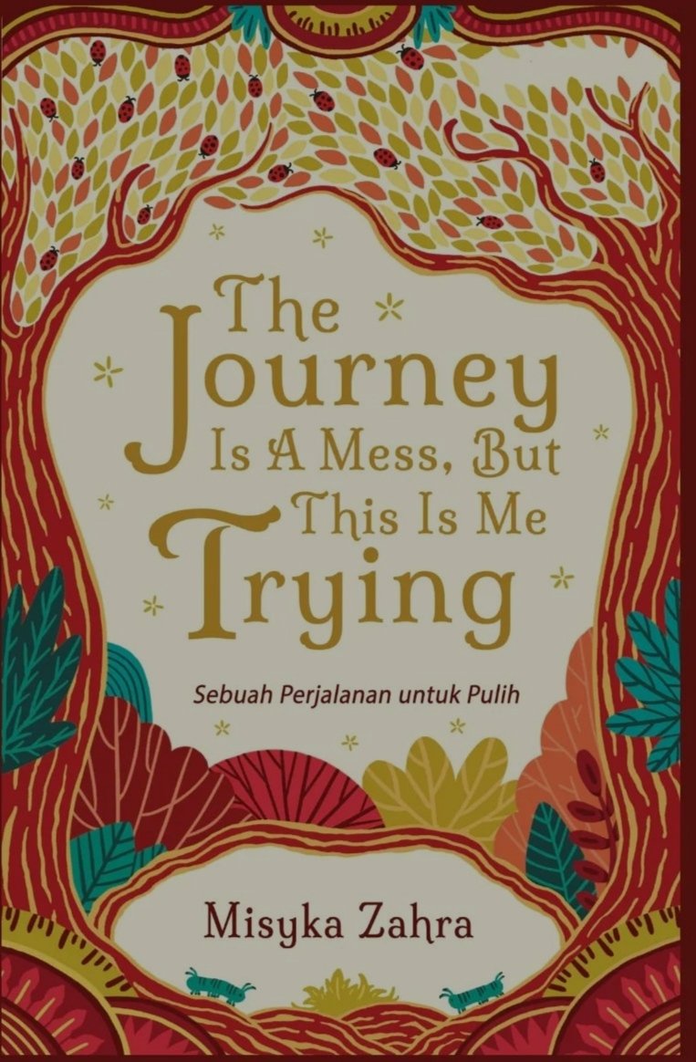 The Journey Is a Mess, but This Is Me Trying by Misyka Zahra | Goodreads