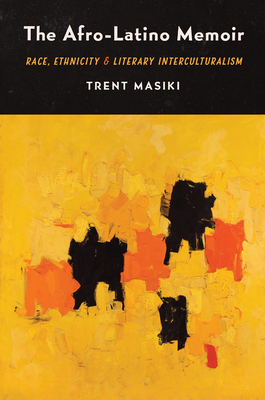 The Afro-Latino Memoir: Race, Ethnicity, and Literary Interculturalism ...