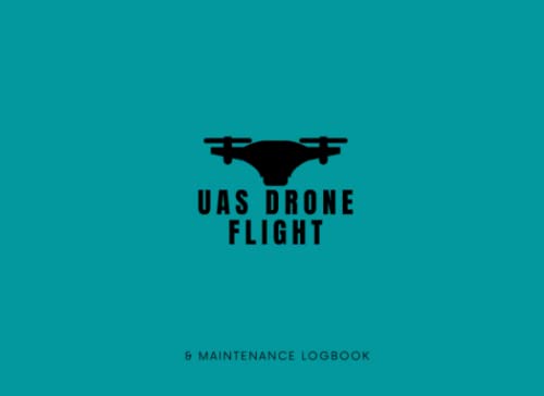 UAS Drone Flight Maintenance Logbook: Drone Flight & Maintenance ...