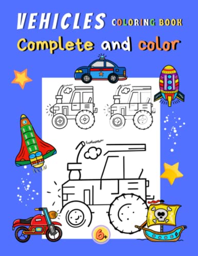 Vehicles coloring book Complete and color: Coloring book vehicles for ...