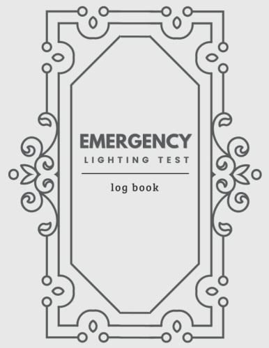 Emergency Lighting Test Log Book: Monthly Emergency Lighting Inspection ...