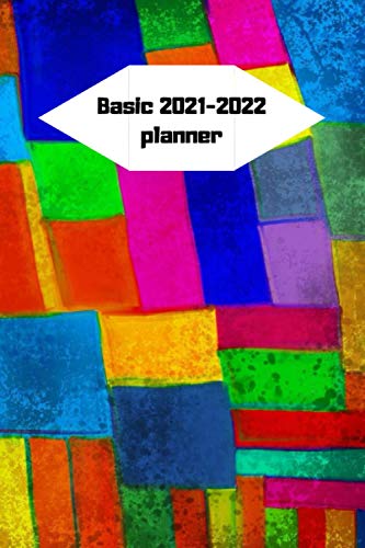 Basic 2021-2022 Planner: Daily Weekly Monthly Calendar Planner, List ...