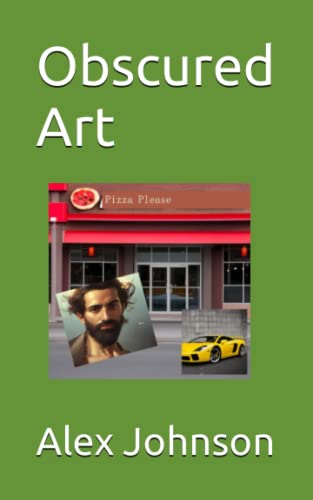 Obscured Art: A collection of intellectual poems by Alex Johnson ...