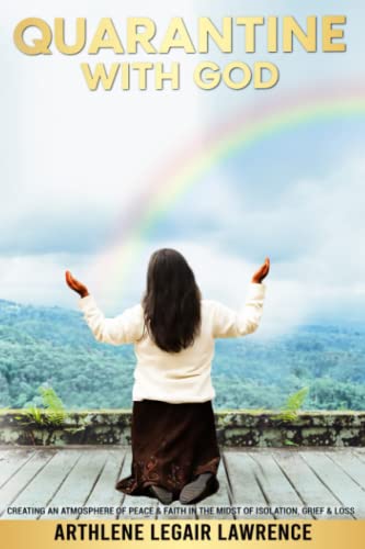 Quarantine With God.: CREATING AN ATMOSPHERE OF PEACE & FAITH IN THE ...