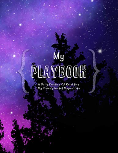My Playbook: A Daily Practice Of Recording My Divinely Guided Magical ...