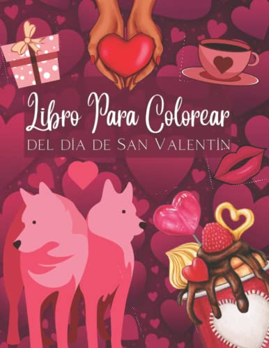 Libro Para Colorear Del Día De San Valentín: ¡100 Actividades Para ...