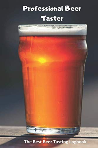 Professional Beer Taster: The Beer Tasting Log Book by Juliet Adams ...