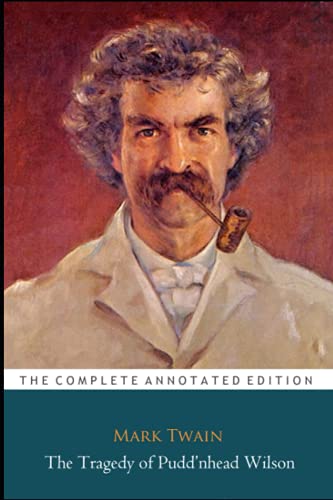The Tragedy Of Pudd’nhead Wilson By Mark Twain Annotated Classic ...