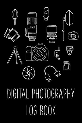 Digital Photography Log Book: Organize And Track Photographic Data And ...
