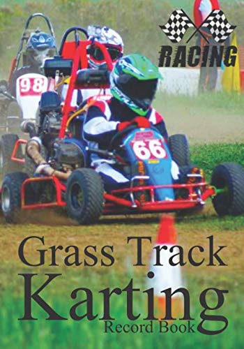 Grass Track Karting Record Book: Racing log book, Karting books, gifts ...