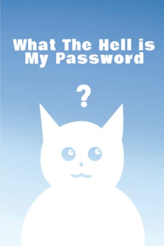 What The Hell Is My Password: Cat Password Keeper Log Book Passkey ...