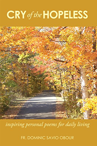 Cry of the Hopeless: Inspiring Personal Poems for Daily Living by Fr ...