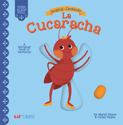 Singing / Cantando: La Cucaracha: A Bilingual Book of Harmony by Nayeli ...
