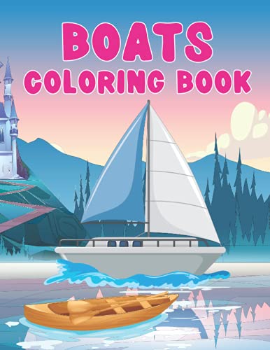 Boats Coloring Book: Boat Coloring Book Coloring Book for Kids, For ...