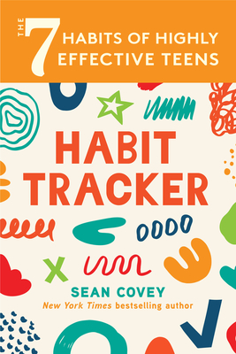 The 7 Habits of Highly Effective Teens: Habit Tracker by Sean Covey ...