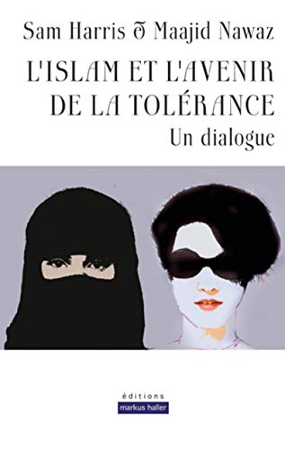L'islam et l'avenir de la tolérance: Un dialogue by Sam Harris | Goodreads