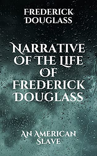 Narrative Of The Life Of Frederick Douglass: An American Slave by ...