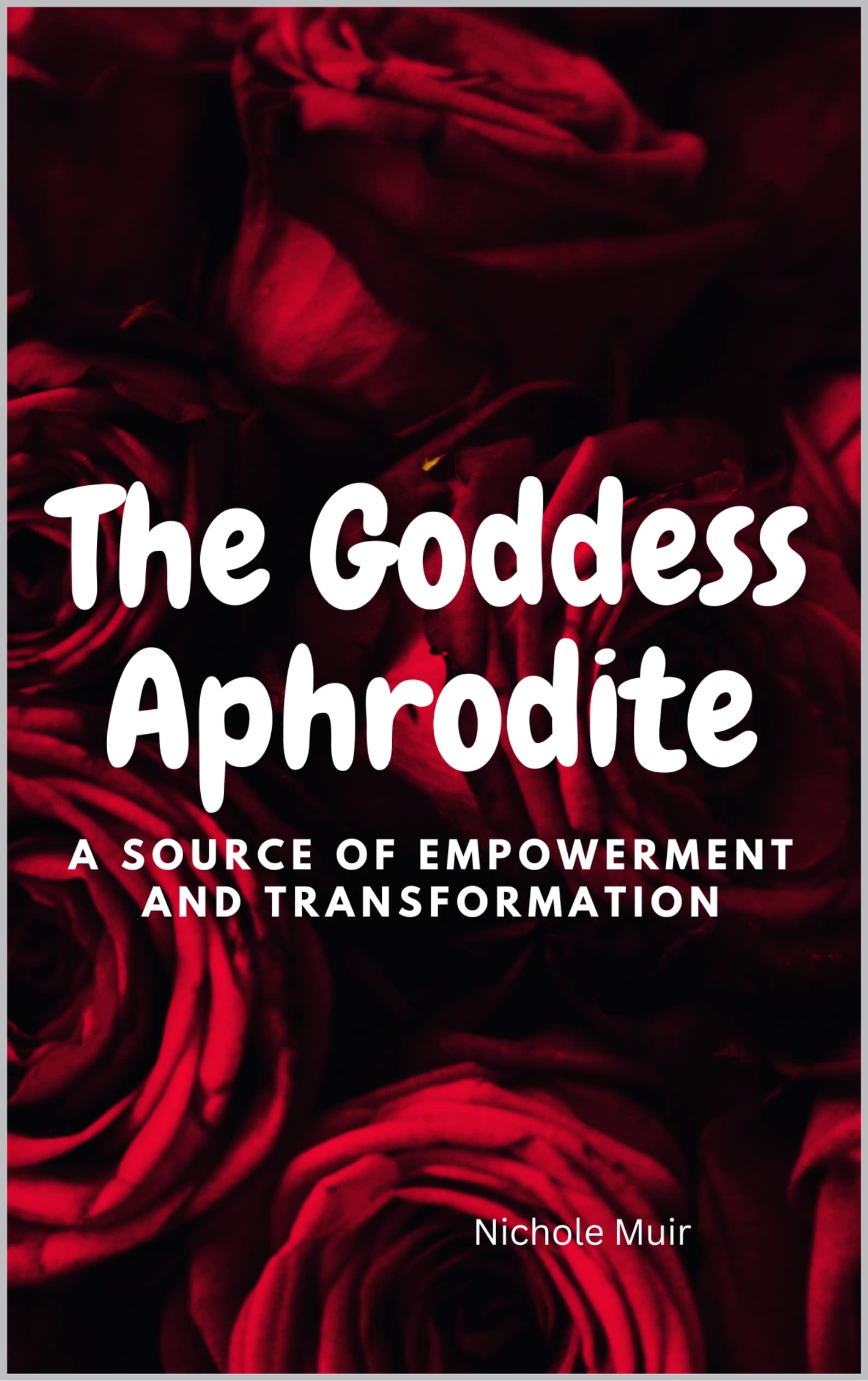 The Goddess Aphrodite: A Source of Empowerment and Transformation by ...