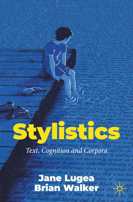 Stylistics: Text, Cognition and Corpora by Jane Lugea | Goodreads