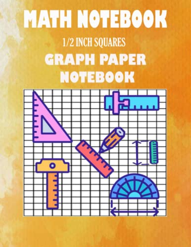 math notebook 1/2 inch squares graph paper notebook: graph paper ...