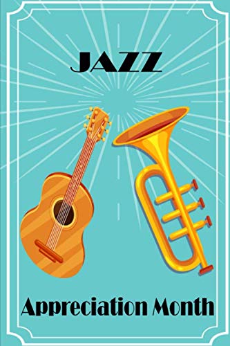 Jazz Appreciation Month: The best gift in a month's appreciation of ...