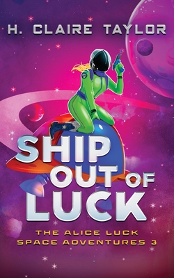 Ship Out of Luck by H. Claire Taylor | Goodreads