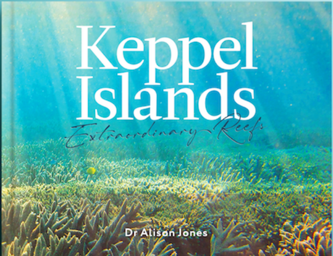 Keppel Islands | Extraordinary Reefs by Alison Jones | Goodreads