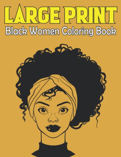 Large Print Black Women Coloring Book: African American Adult Coloring ...