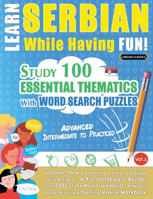 Learn Serbian While Having Fun! - Advanced: INTERMEDIATE TO PRACTICED ...