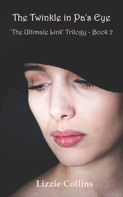 The Twinkle in Pa's Eye: Book Two in the 'Universal Link' series by Lizzie Collins | Goodreads