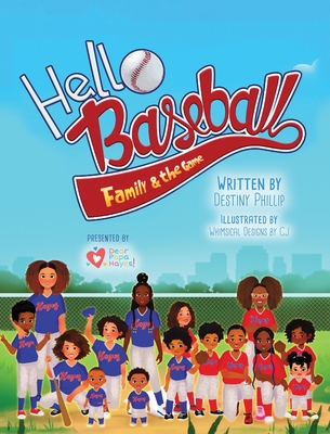 Hello Baseball: Family & the Game by Destiny Phillip | Goodreads