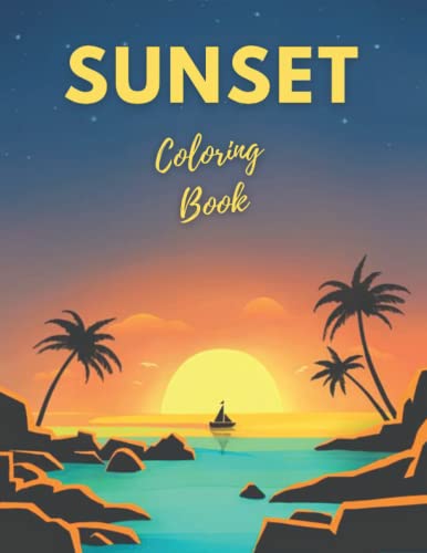 Sunset Coloring Book: Coloring Pages With Yours Favorite Images To ...