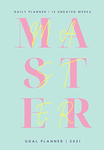Master Goal Planner: 13 weeks Undated Daily Planner, The Ultimate Guide ...