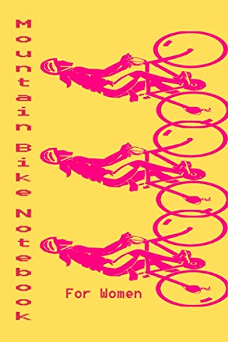 Mountain Bike Notebook: Women's journal biking diary, calendar, race ...