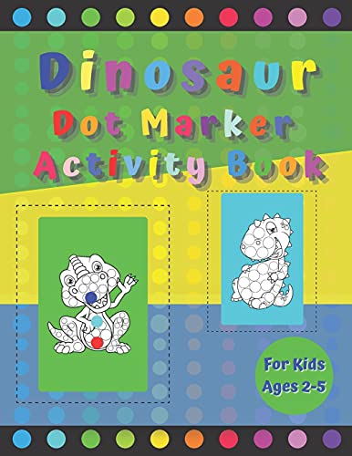 Dinosaur Dot Marker Activity Book: Fun Colouring Activity Book with ...