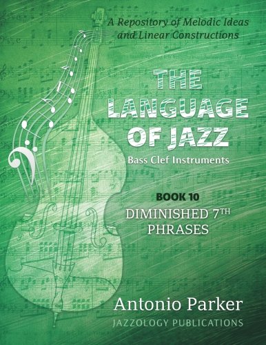 The Language of Jazz *Bass Clef - Book 10 - Diminished 7th Phrases: A ...